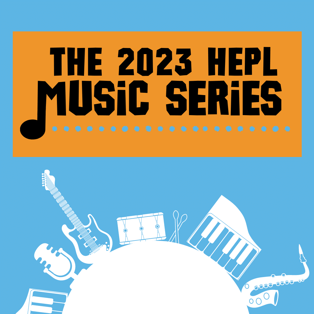 The 2023 HEPL Music Series - Hamilton East Public Library Website